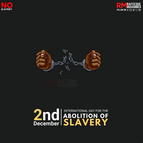 Rafeeque Muhammed On Linkedin Abolitionofslavery Noslavery December2nd Rafeequemuhammed Rm
