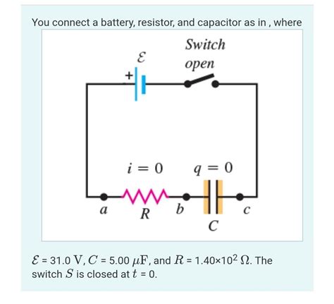 Solved You Connect A Battery Resistor And Capacitor As In Chegg Com