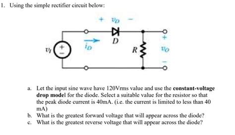 solved 1 using the simple rectifier circuit below a let