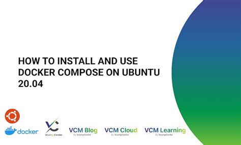 How To Install And Use Docker Compose On Ubuntu 2004
