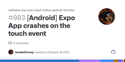 Android Expo App Crashes On The Touch Event · Issue 983 · Software Mansionreact Native