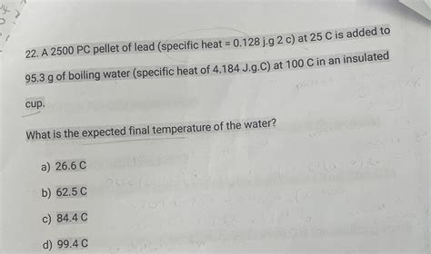 Solved A 2500pc ﻿pellet Of Lead Specific Heat 0128jg2c