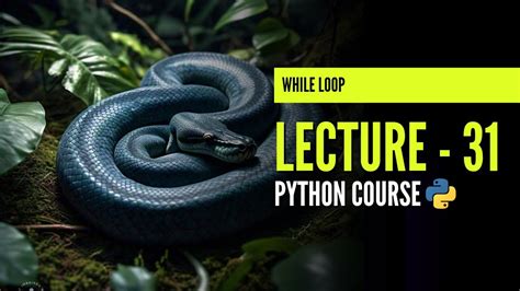 While Loop In Python Loops In Python Lecture 31 Python Course In Hindi Youtube