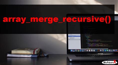Php Arraymergerecursive Waytolearnx