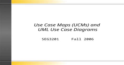 use case maps ucms and uml use case diagrams seg3201 fall 2006 [ppt