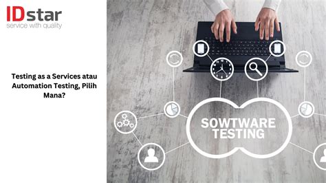 Taas Atau Automation Testing Untuk Bisnis Pilih Mana Idstar