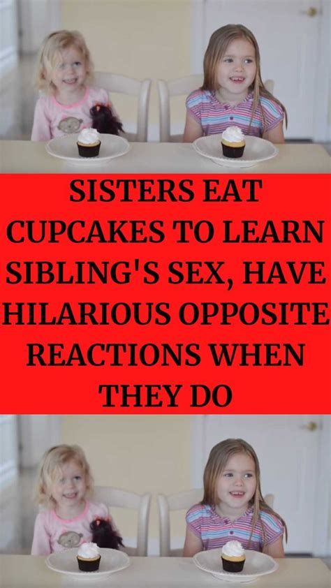 Sisters Eat Cupcakes To Learn Sibling S Sex Have Hilarious Opposite Reactions When They Do Artofit