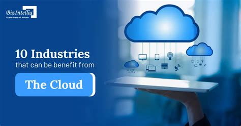 Top 10 Industries Benefiting From Cloud Computing