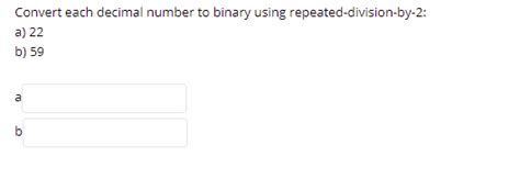 Solved Convert Each Decimal Number To Binary Using