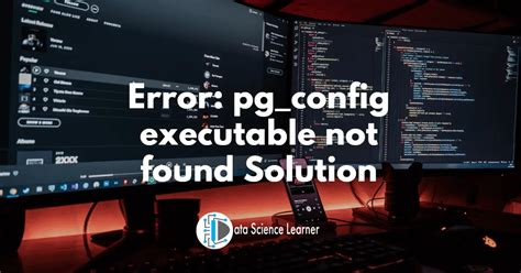 Error Pgconfig Executable Not Found Solved