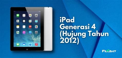 Evolusi Ipad Sejarah Generasi Ipad Di Pasaran Fixbay Smartphone Repair