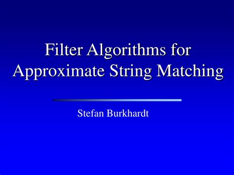 Ppt Filter Algorithms For Approximate String Matching Powerpoint Presentation Id6621513