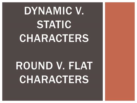 PPT Dynamic V Static Characters Round V Flat Characters PowerPoint Presentation ID