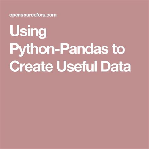 Using Python Pandas To Create Useful Data Computacion