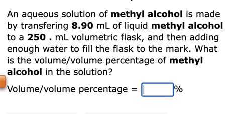 Solved An Aqueous Solution Of Methyl Alcohol Is Made By Chegg Com