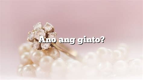 Ano Ang Ginto Kaalaman