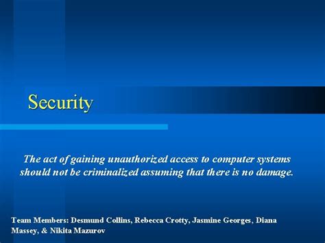 Security The Act Of Gaining Unauthorized Access To