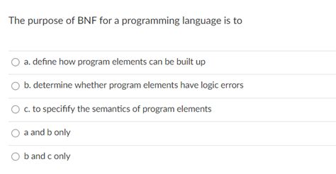 Solved The Purpose Of Bnf For A Programming Language Is To