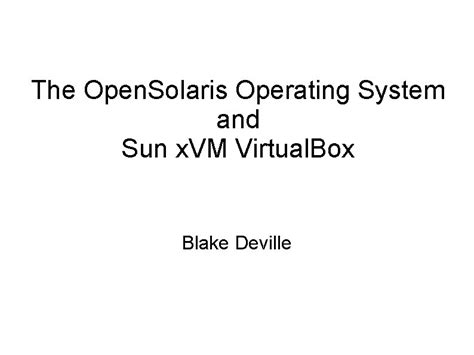The Open Solaris Operating System And Sun X