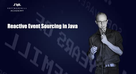 Softwaremill Academy Reactive Event Sourcing W Javie