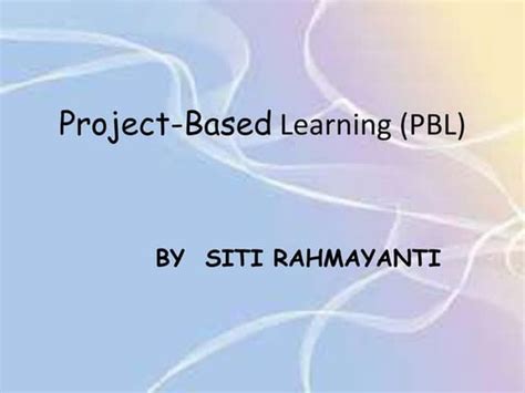 Problem Based Learning Vs Project Based Learning Pptx