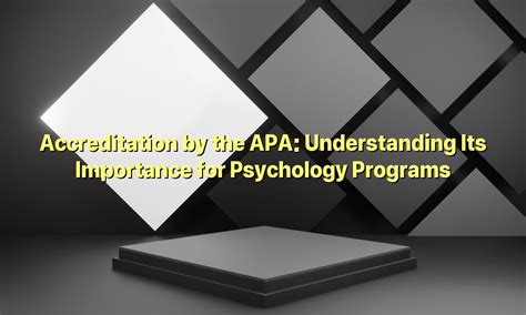 Accreditation By The Apa Understanding Its Importance For Psychology
