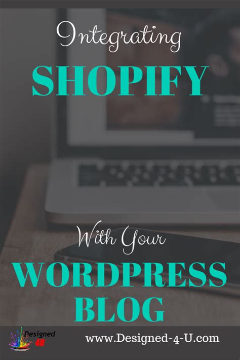 Integrating Shopify To Your Wordpress Blog Designed 4 U