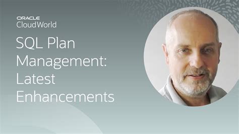 The Latest Enhancements In Sql Plan Management Cloudworld 2022 Youtube