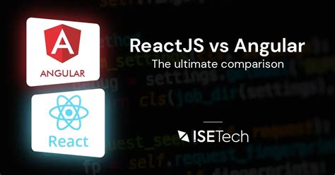 Reactjs Vs Angular The Ultimate Comparison In 2022 Isetech