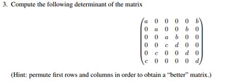 solved compute the following determinant of the matrix a 0