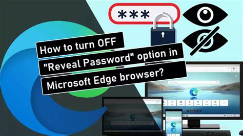 Microsoft Edge Will Allow Users To Disable Reveal Password Option