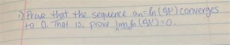 Solved Prove That The Sequence An In N1 Converges To 0