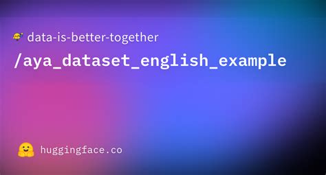 Data Is Better Togetherayadatasetenglishexample · Datasets At Hugging Face