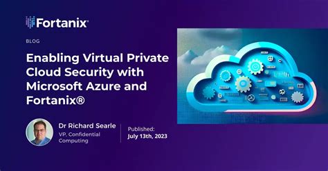 Enabling Virtual Private Cloud Security With Azure Fortanix