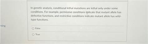 Solved In Genetic Analysis Conditional Lethal Mutations Are