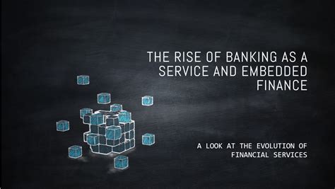 The Evolution Of Banking As A Service Baas And The Surge Of Embedded