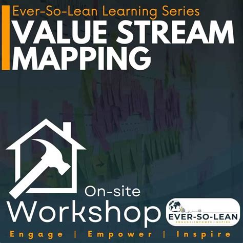 Ever So Lean Value Stream Mapping Workshop Workshop