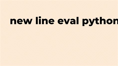 Solved New Line Eval In Python Sourcetrail