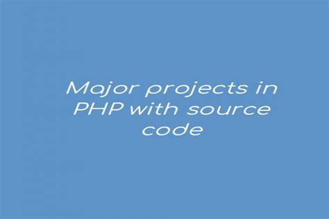 Major Projects In Php With Source Code