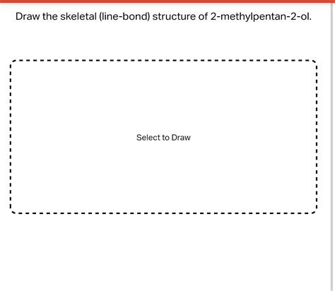 Solved Draw The Skeletal Line Bond Structure Of