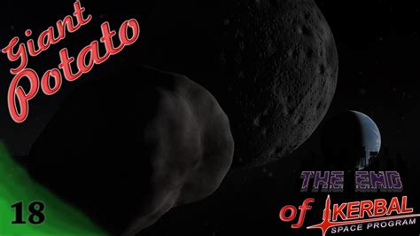 Ep18 Eve Lander Science Return And A Giant Potato With Distant Object Enhancement End Of