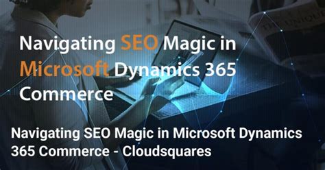 Neetesh Singh On Linkedin Unveiling Seo Secrets Dynamics 365 Commerce