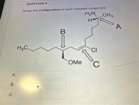 Solved Question 9 Assign The Configuration Of Each Indicated