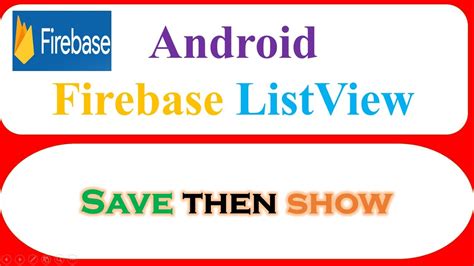 Android Firebase Ep04 Listview Saveretrieve Then Show Updated Youtube
