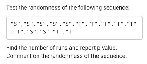 Solved Test The Randomness Of The Following Sequence