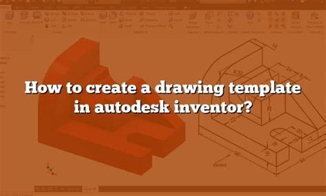 How To Create A Drawing Template In Autodesk Inventor