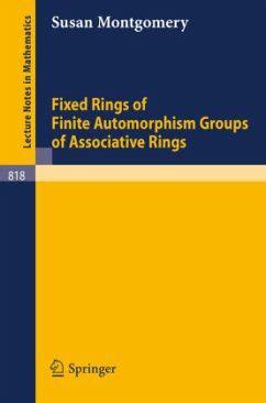 Fixed Rings Of Finite Automorphism Groups Of Associative Rings Von S Montgomery Englisches
