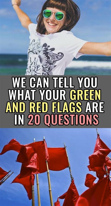 We Will Tell You What Your Green And Red Flags Are In 20 Questions