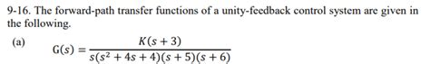 Solved 9 16 ﻿the Forward Path Transfer Functions Of ﻿a