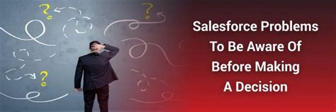4 Salesforce Problems To Consider Before Making A Decision